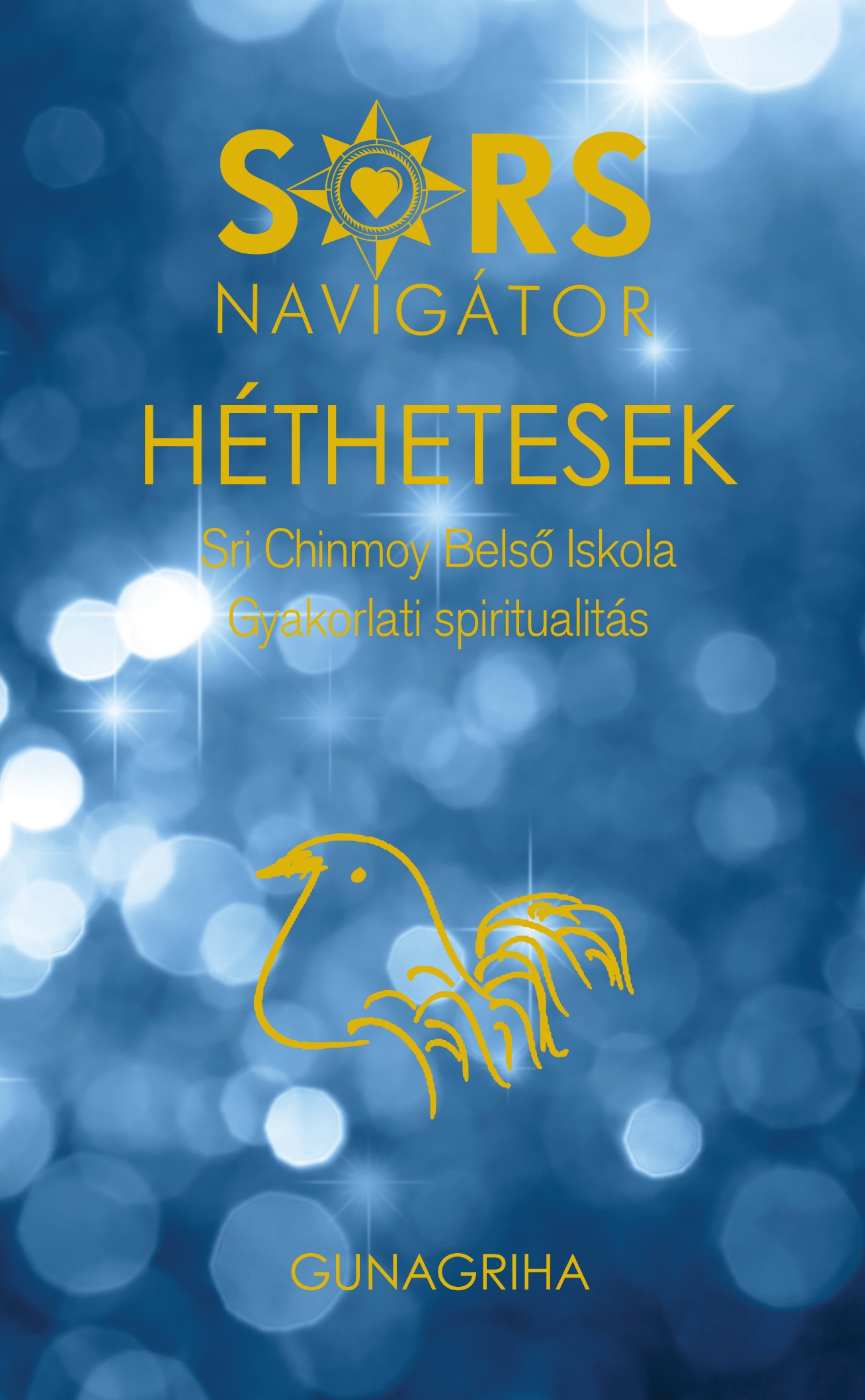 Gunagriha: Sorsnavigátor Héthetesek