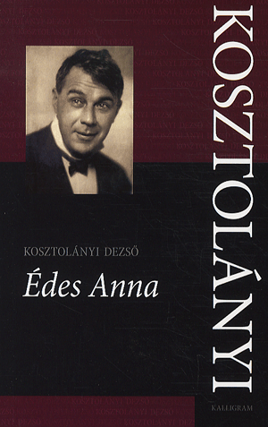 Könyv: Kosztolányi Dezső: Édes Anna